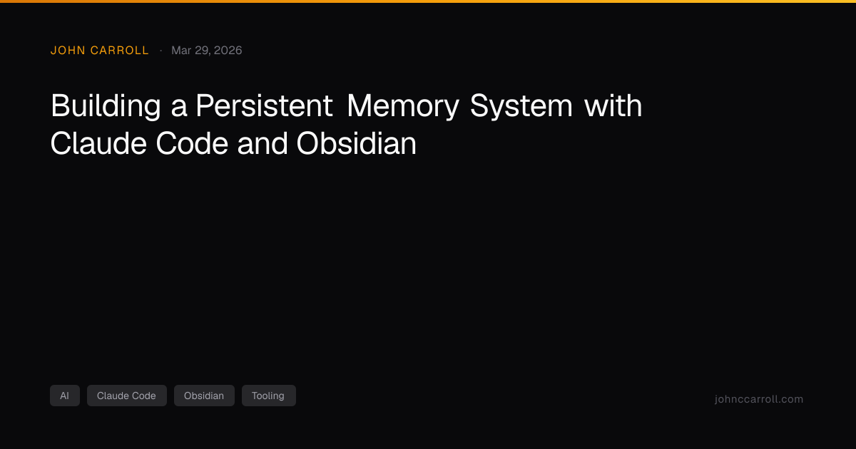 Building a Persistent Memory System with Claude Code and Obsidian ...